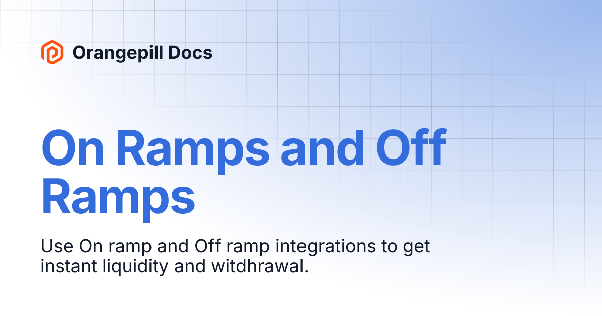 On Ramps and Off Ramps | Orangepill Docs