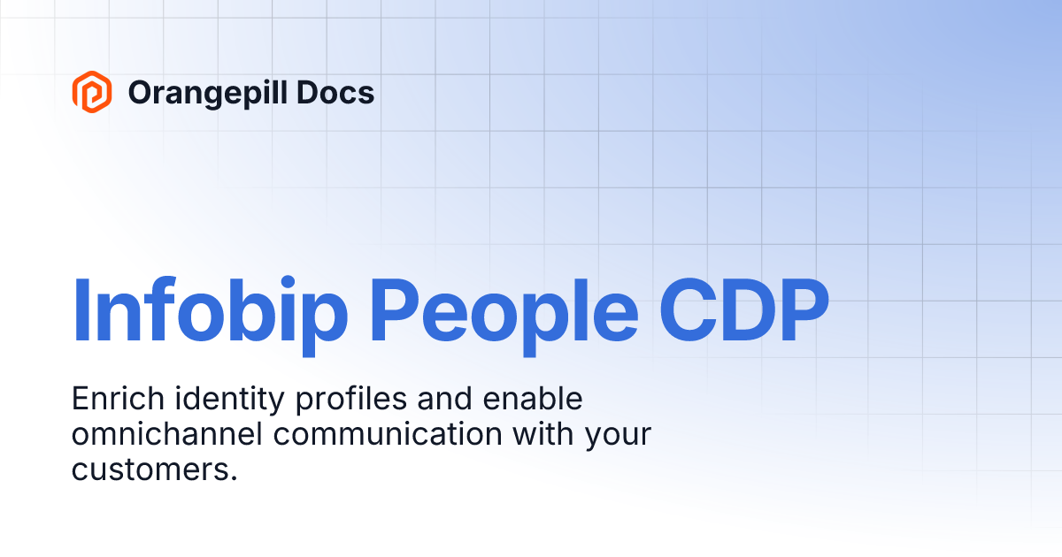 Infobip People CDP | Orangepill Docs