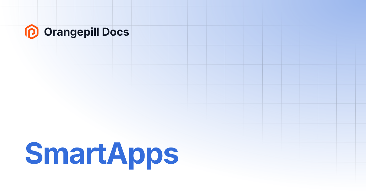 SmartApps | Orangepill Docs