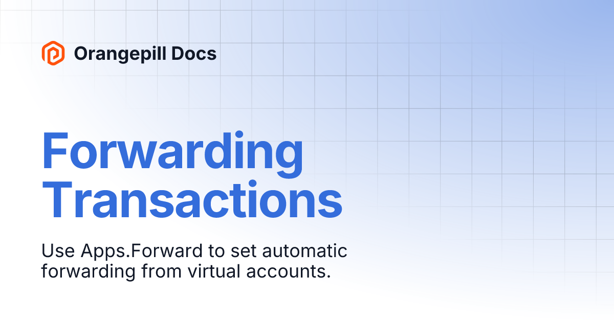 Forwarding Transactions | Orangepill Docs